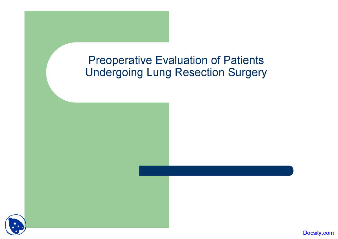 Lung Resection Surgery - Pulmonary Medicine - Lecture Slides - Docsity