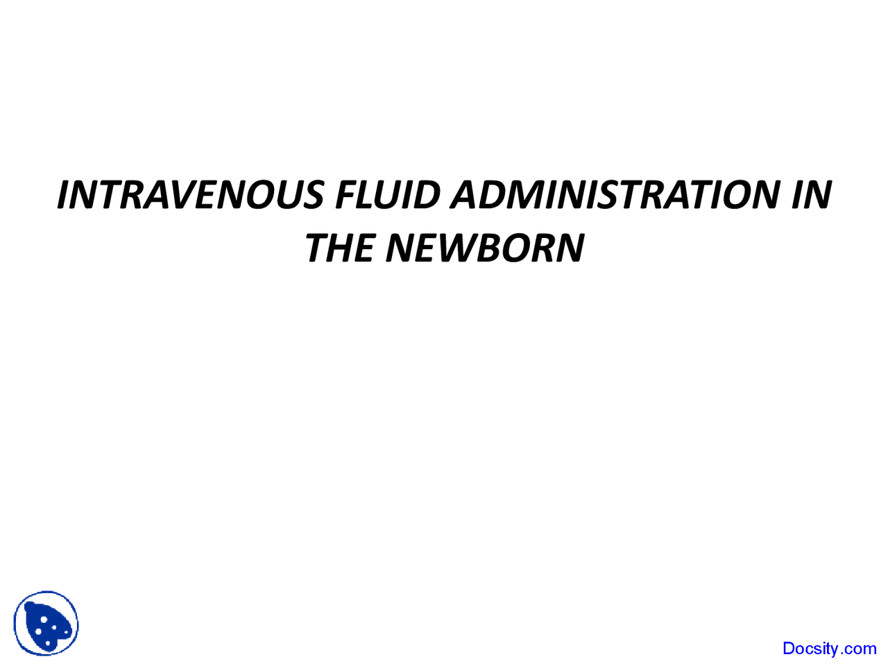Intravenous Fluid Administration Paediatrics Lecture Slides Docsity
