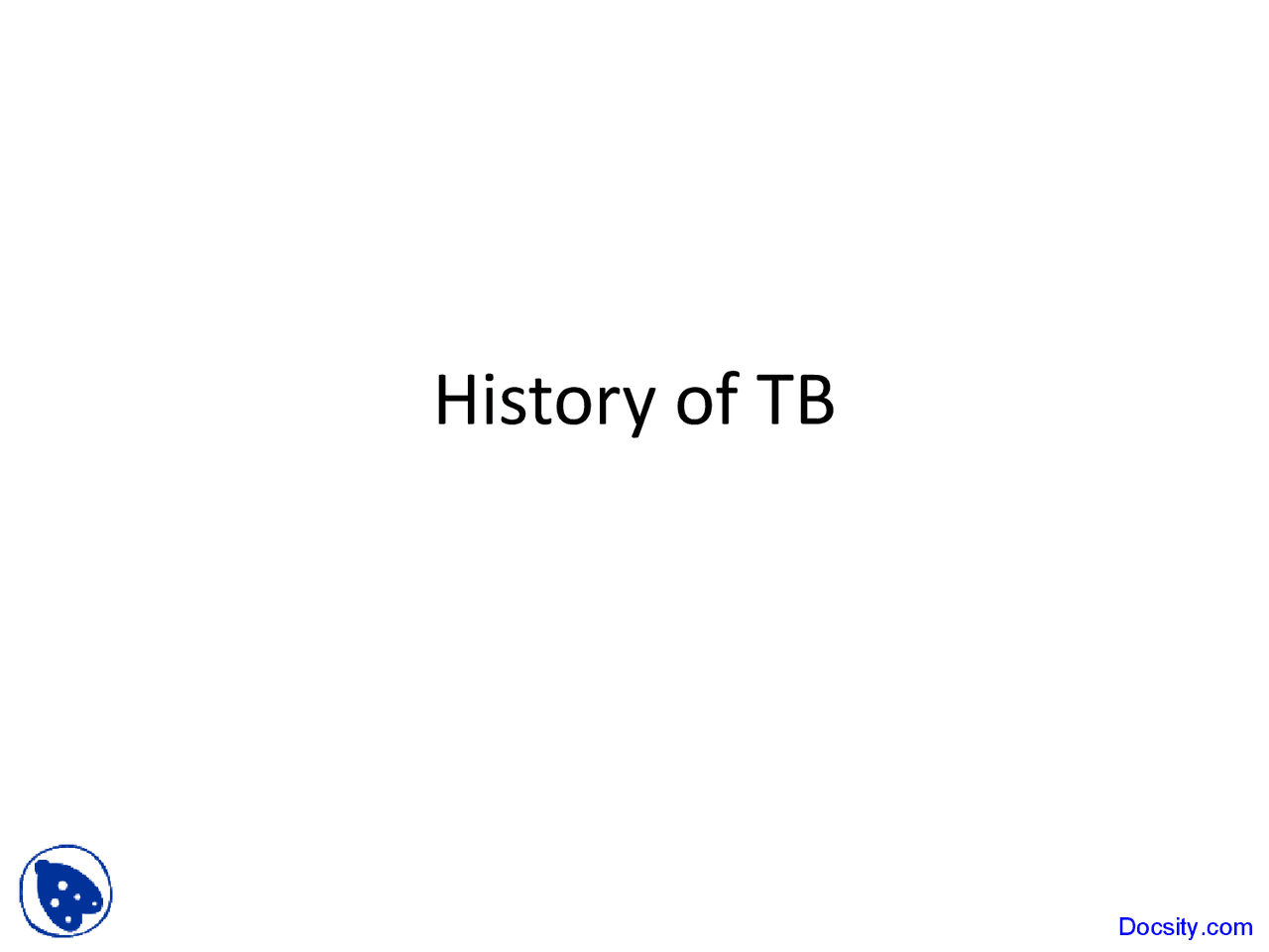 History of TB - Tuberculosis - Lecture Slides | Slides Immunology - Docsity
