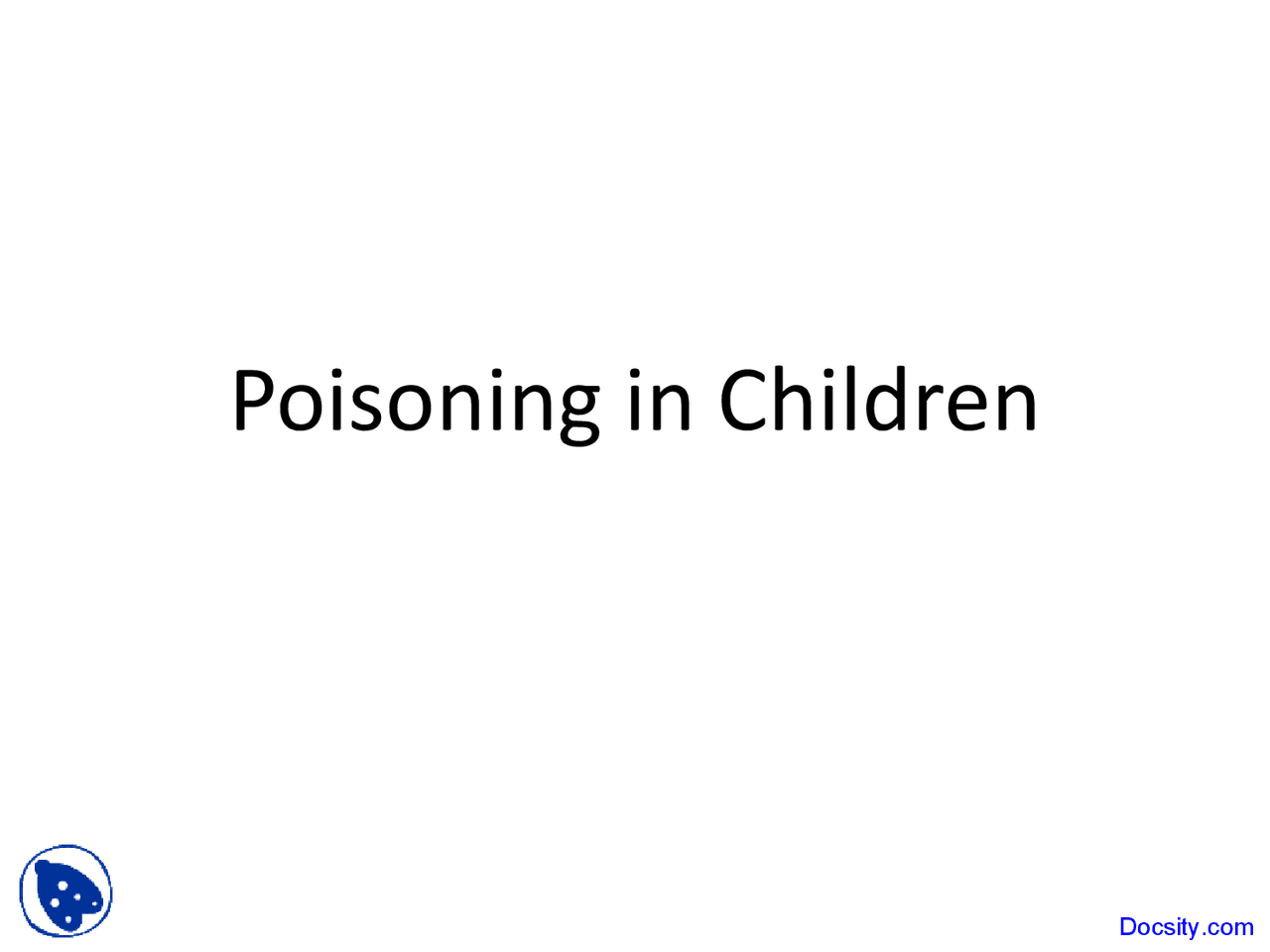 Poisoning In Children Paediatrics Lecture Slides Docsity