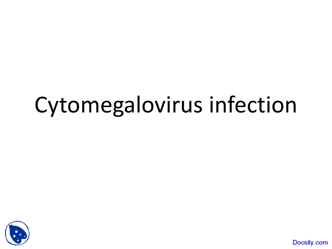 Cytomegalovirus Infection Paediatrics Lecture Slides Docsity