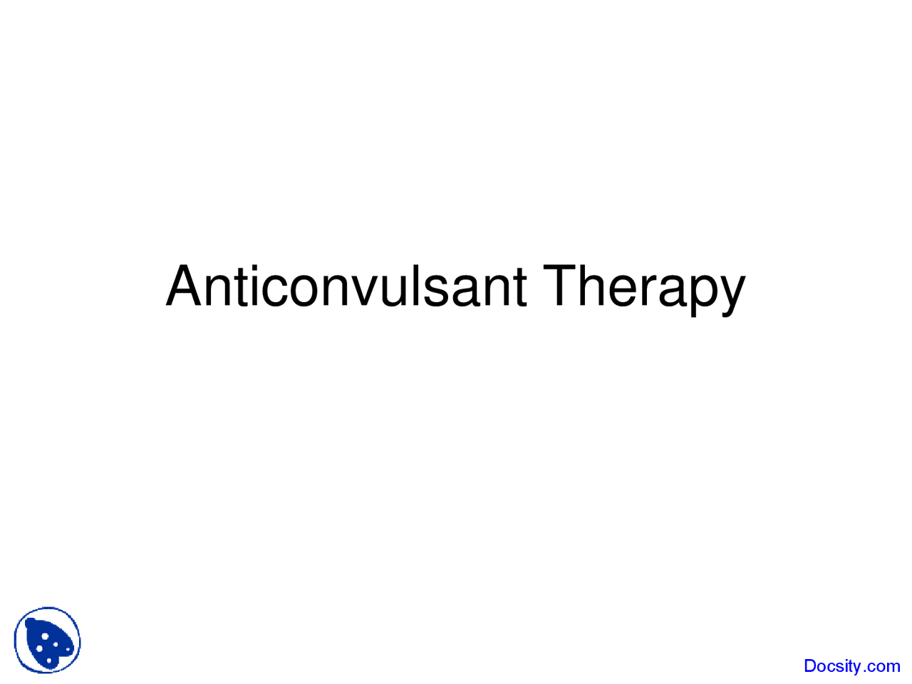 Anticonvulsant Therapy Paediatrics Lecture Slides Docsity