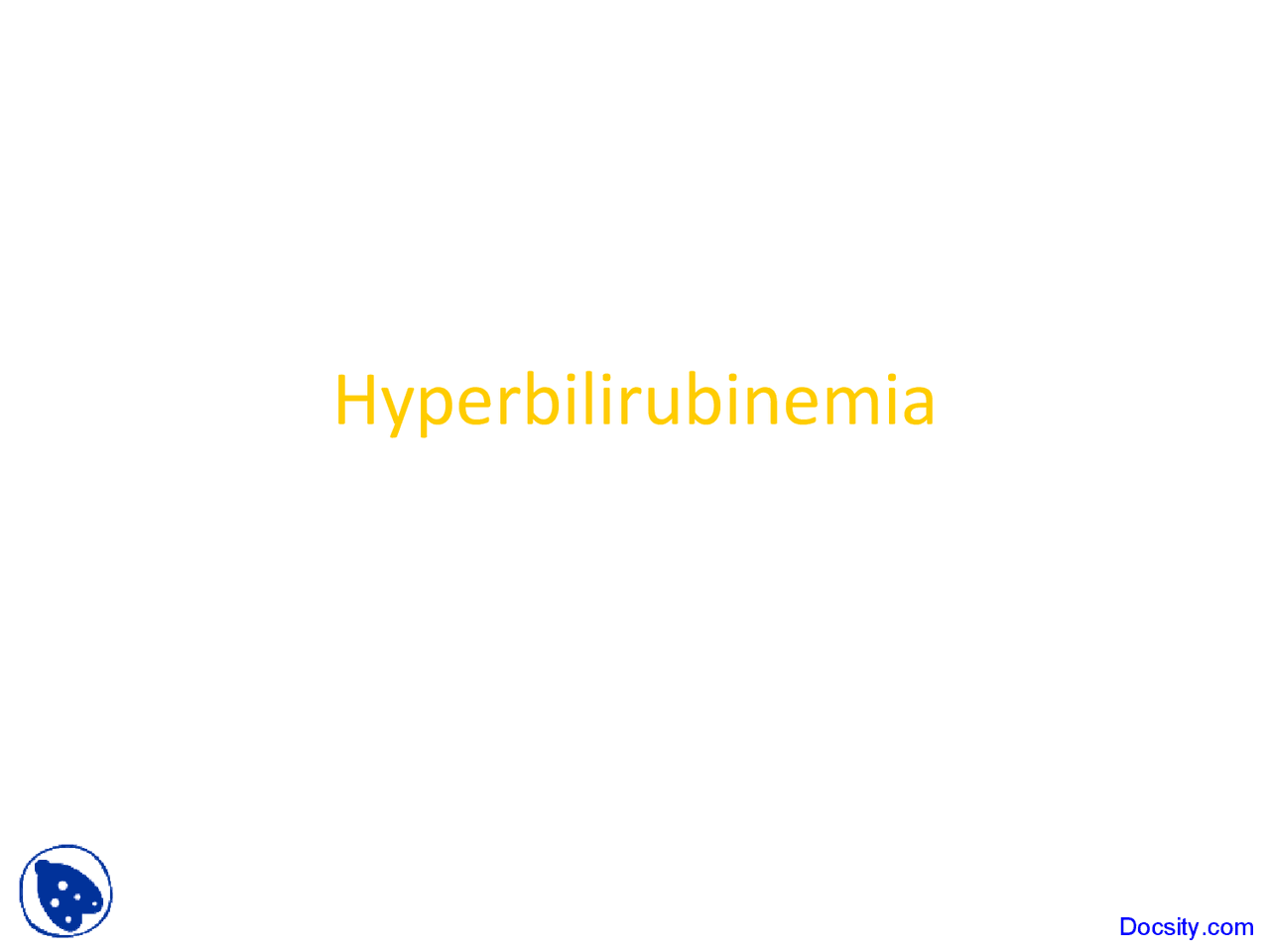 Hyperbilirubinemia Paediatrics Lecture Slides Docsity