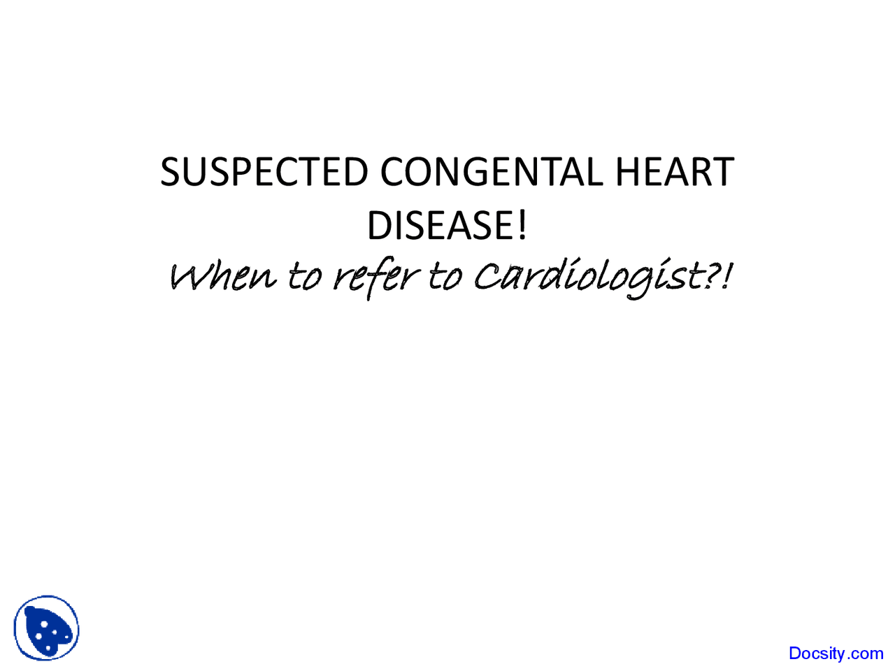 Suspected Congental Heart Disease Paediatrics Lecture Slides Docsity