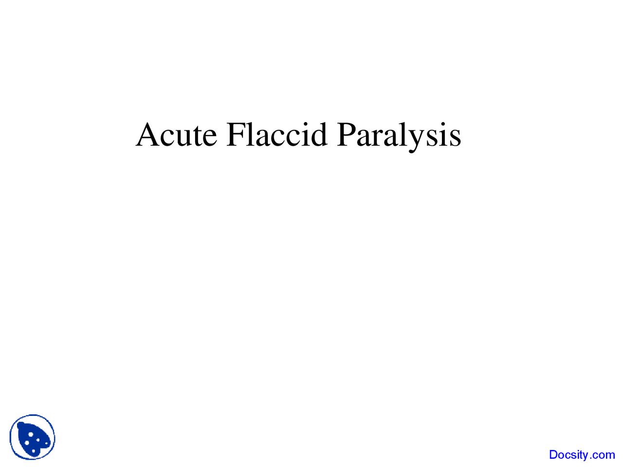 Acute Flaccid Paralysis - Paediatrics - Lecture Slides | Slides ...