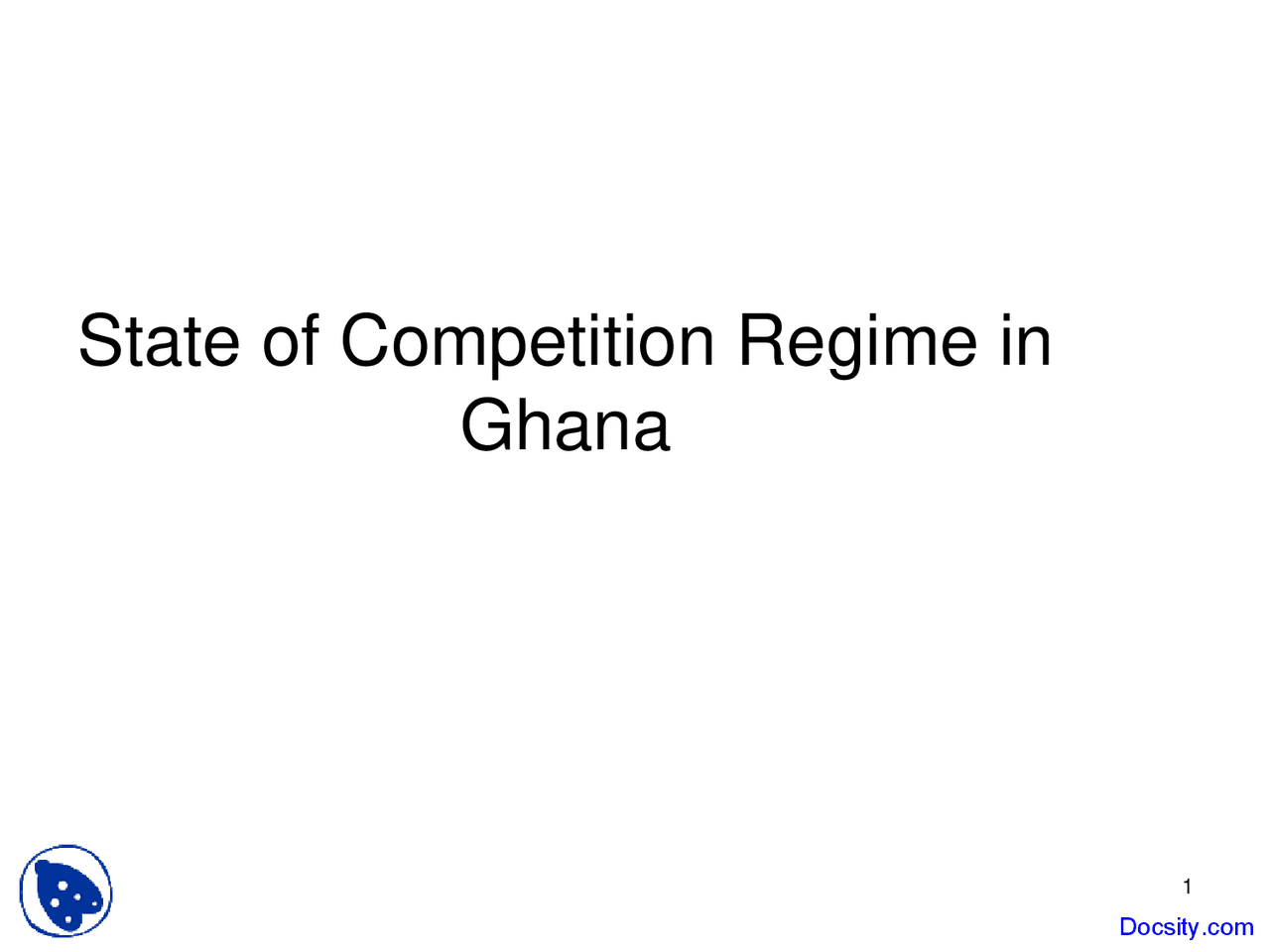 Competition Regime in Ghana - Competition Law - Lecture Slides - Docsity