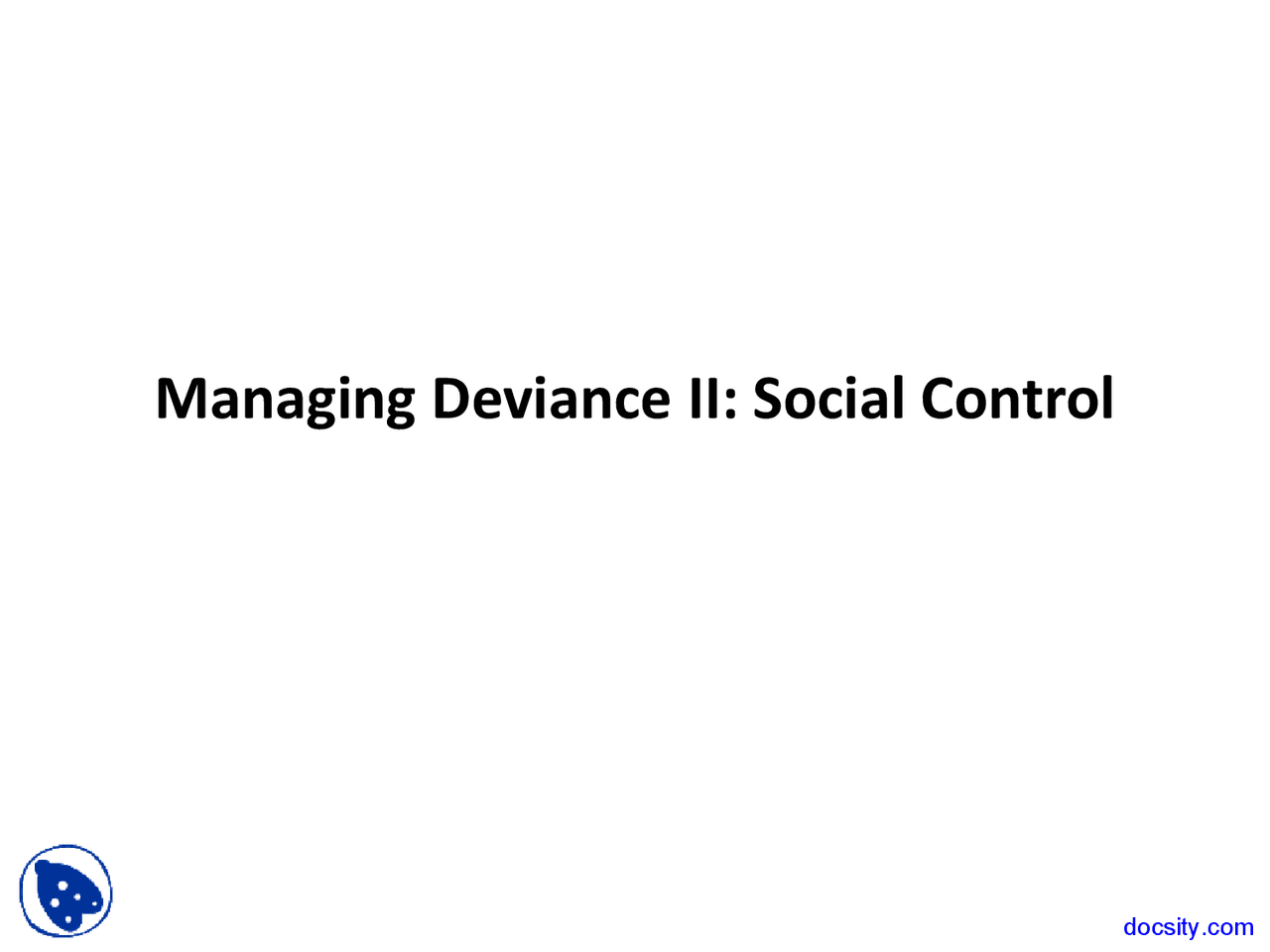 Understanding Social Control: Forms, Agents, and Consequences | Slides Sociology of Deviance ...