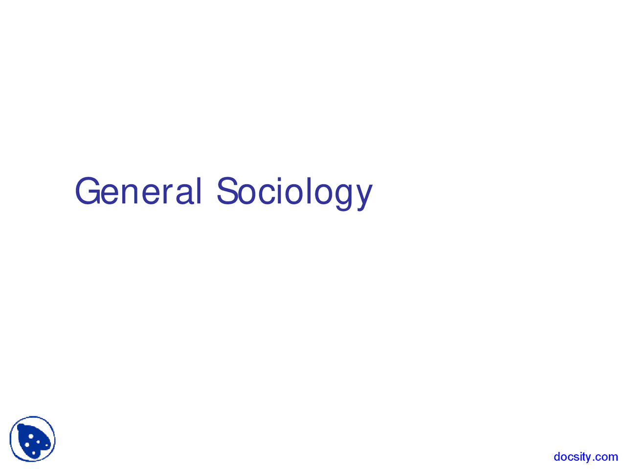 General Sociology Fundamental And General Sociology Lecture Slides