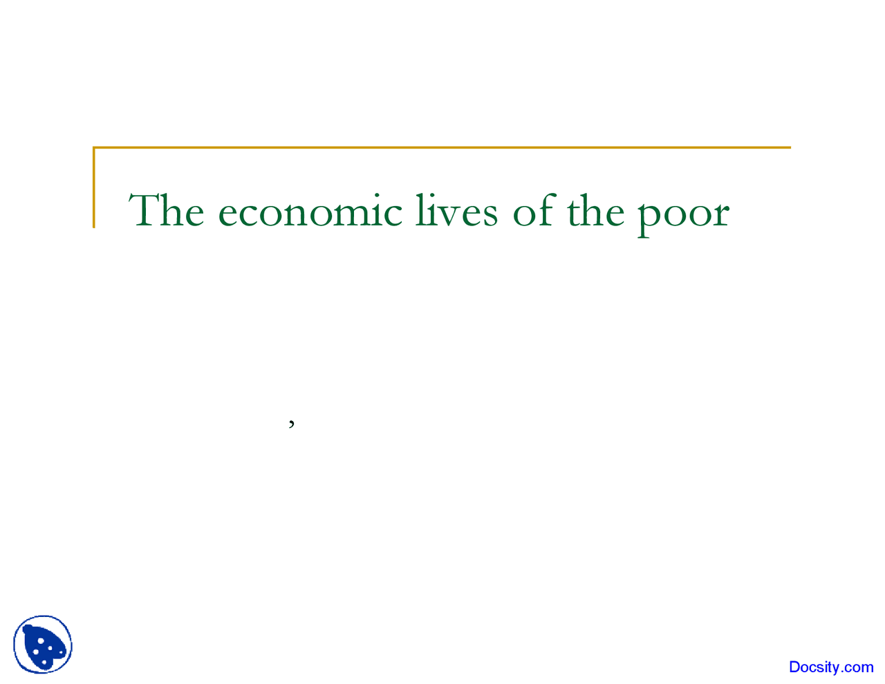 Economic Lives Of Poor Challenge Of World Poverty Lecture Slides