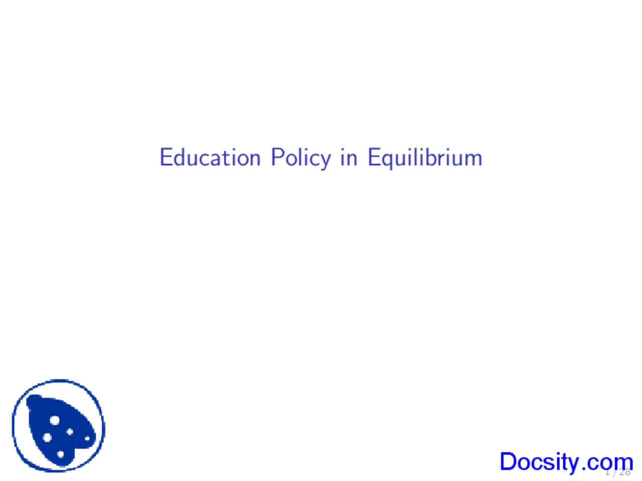 Education Policy in Equilibrium - Microeconomic Issues and Policy Models - Lecture Slides - Docsity