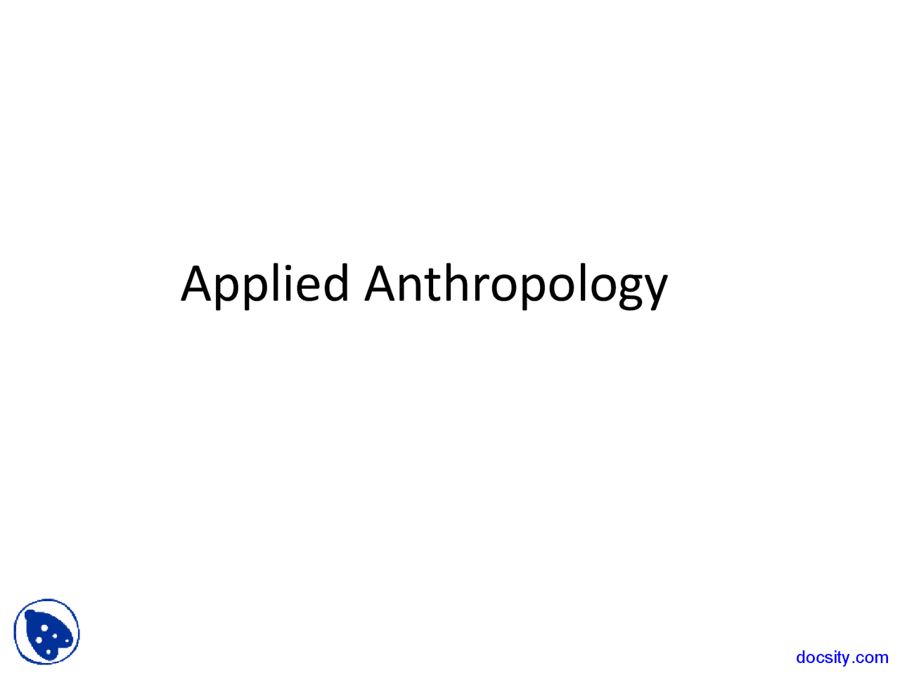 Types of Anthropology - Applied Anthropology - Lecture Slides | Slides ...