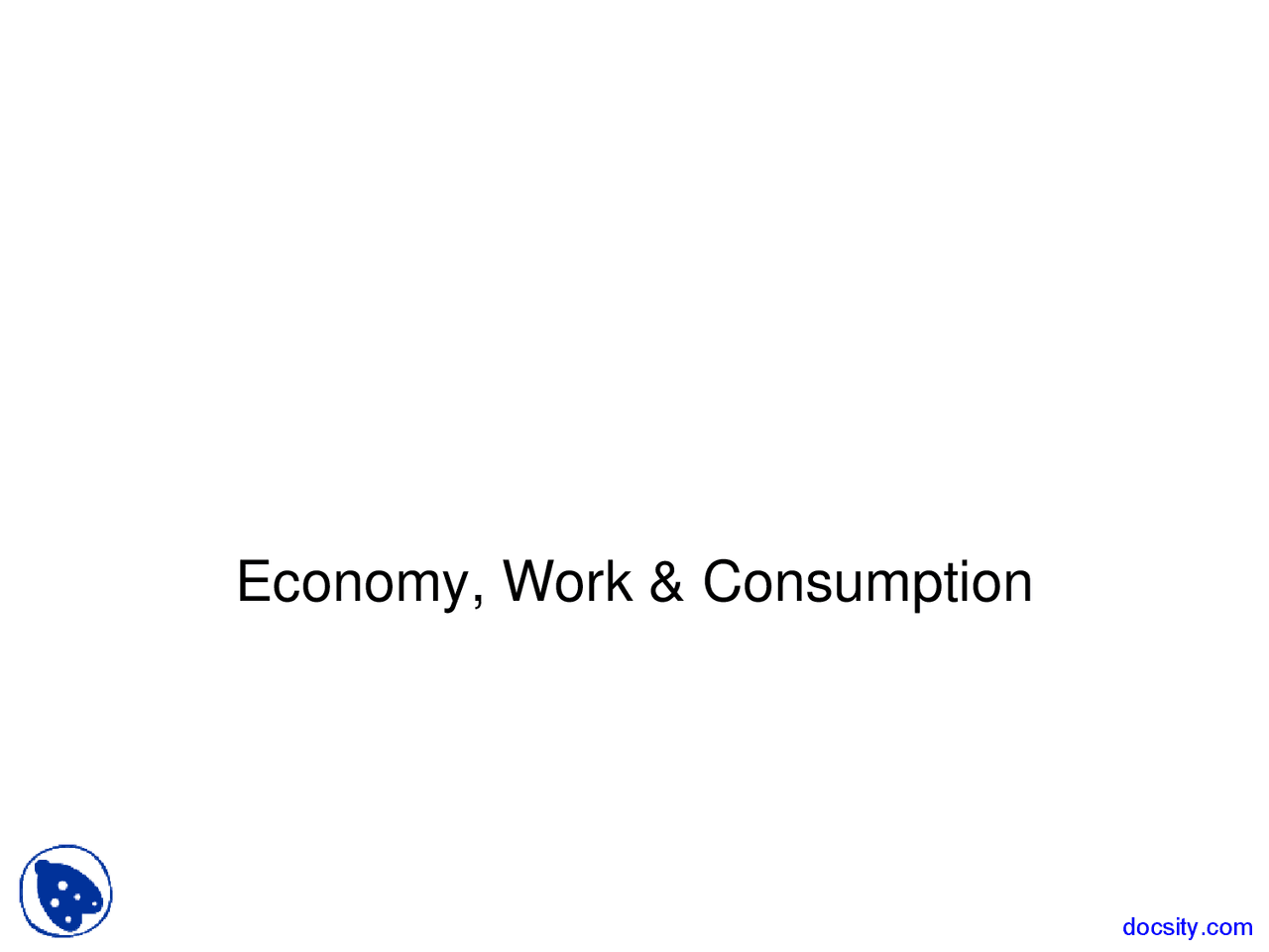 Work And Consumption Introduction To Sociology Lecture Slides Docsity