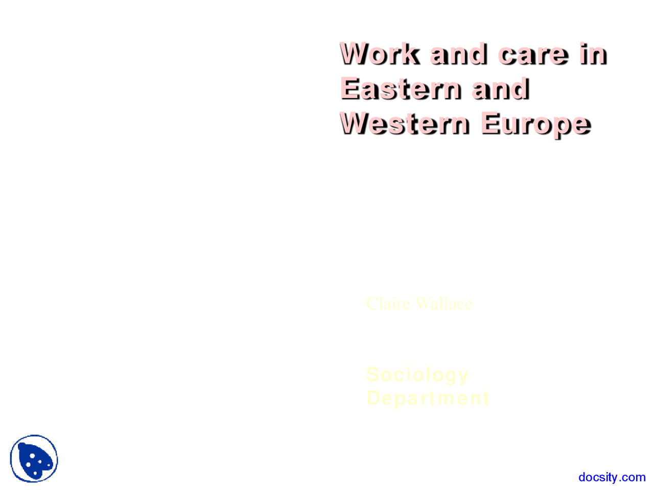 Work And Care European Societies Lecture Slides Docsity