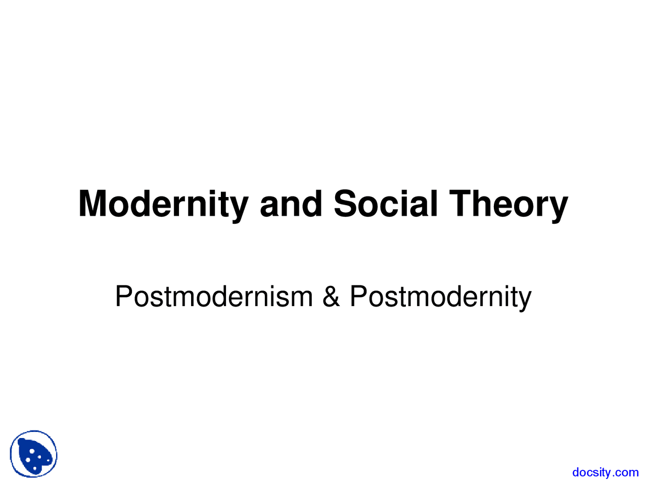 Postmodernism Modernity And Social Theory Lecture Slides Docsity