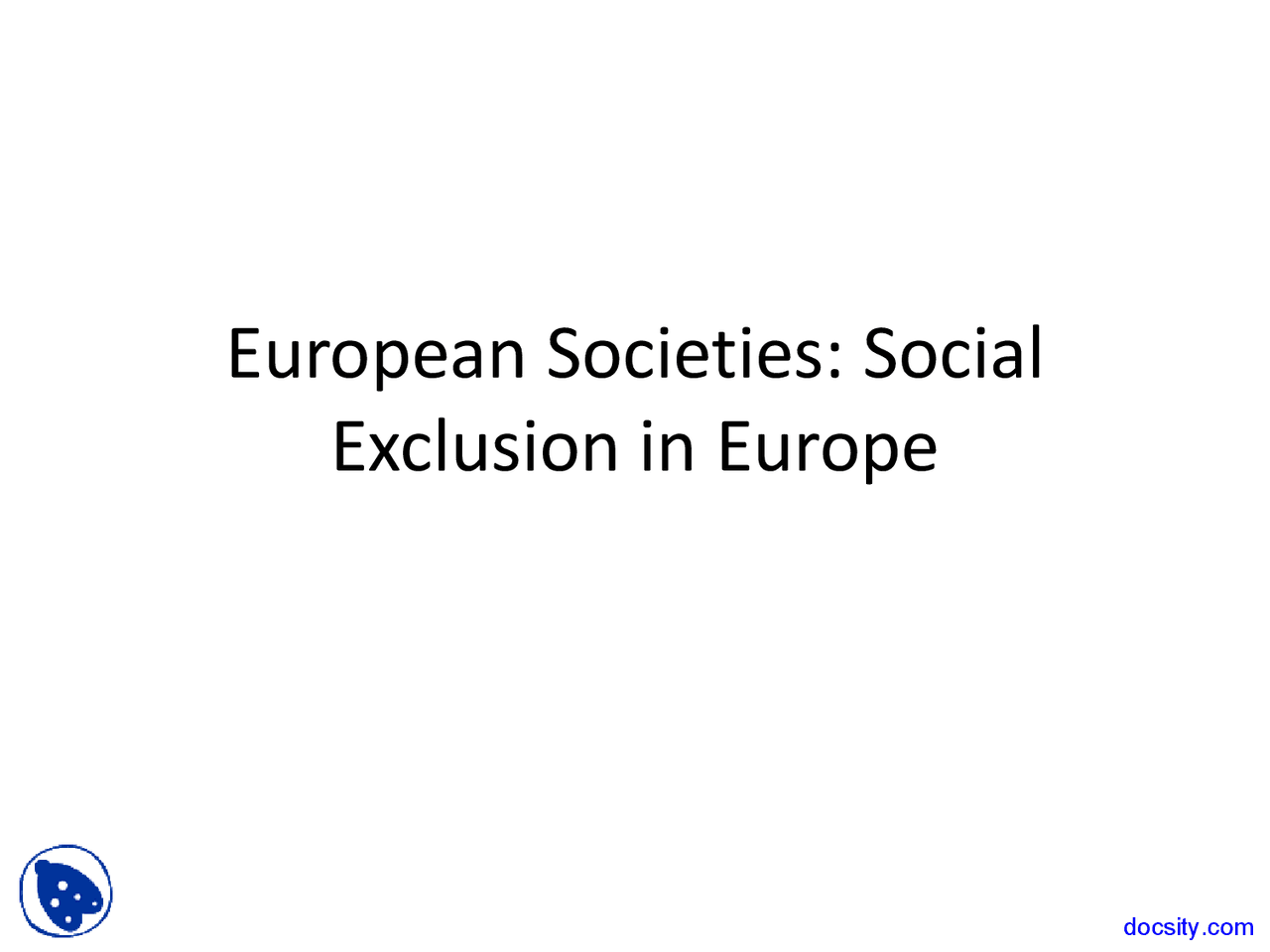 Social Exclusion European Societies Lecture Slides Docsity