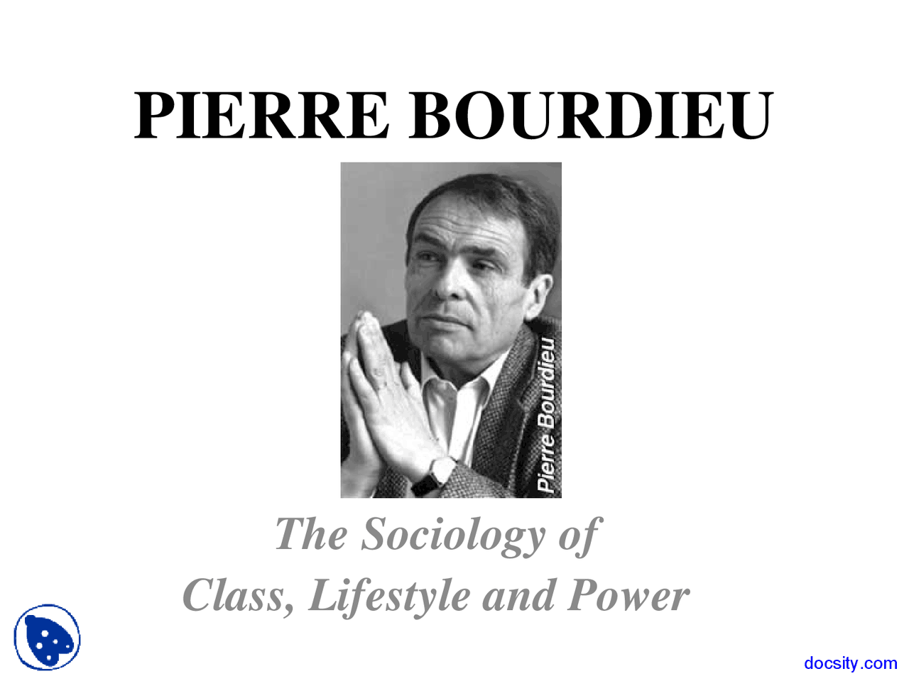 Pierre Bourdieu Modernity And Social Theory Lecture Slides Docsity
