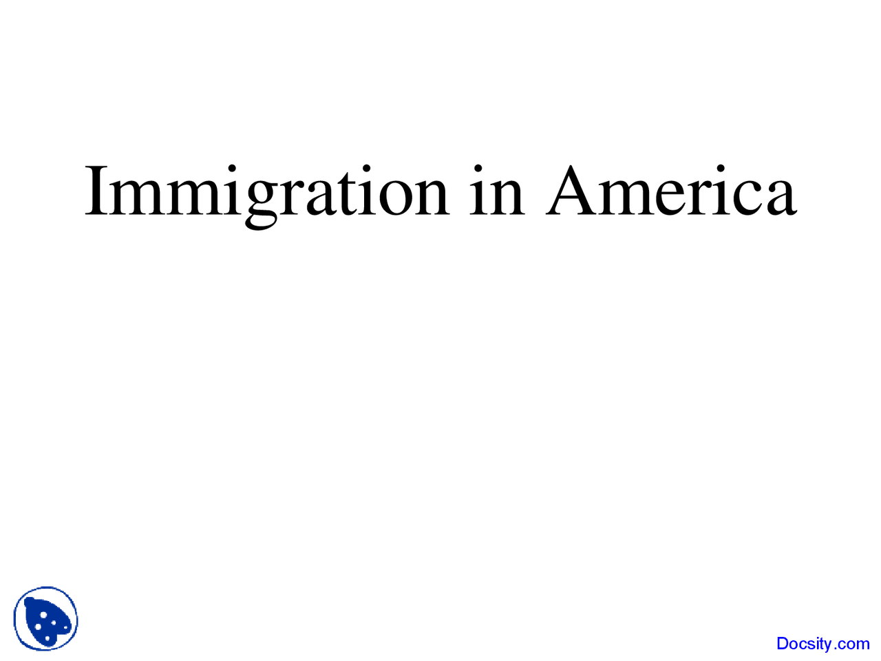 Immigration in America - Immigration Law - Lecture Slides - Docsity