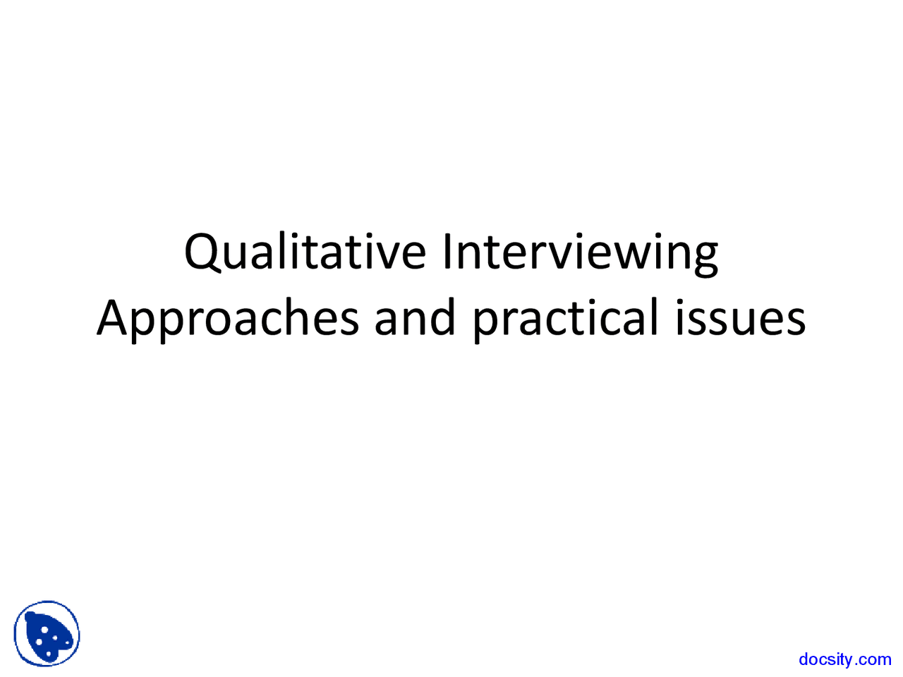 Qualitative Interviewing Social Research Method Lecture Slides