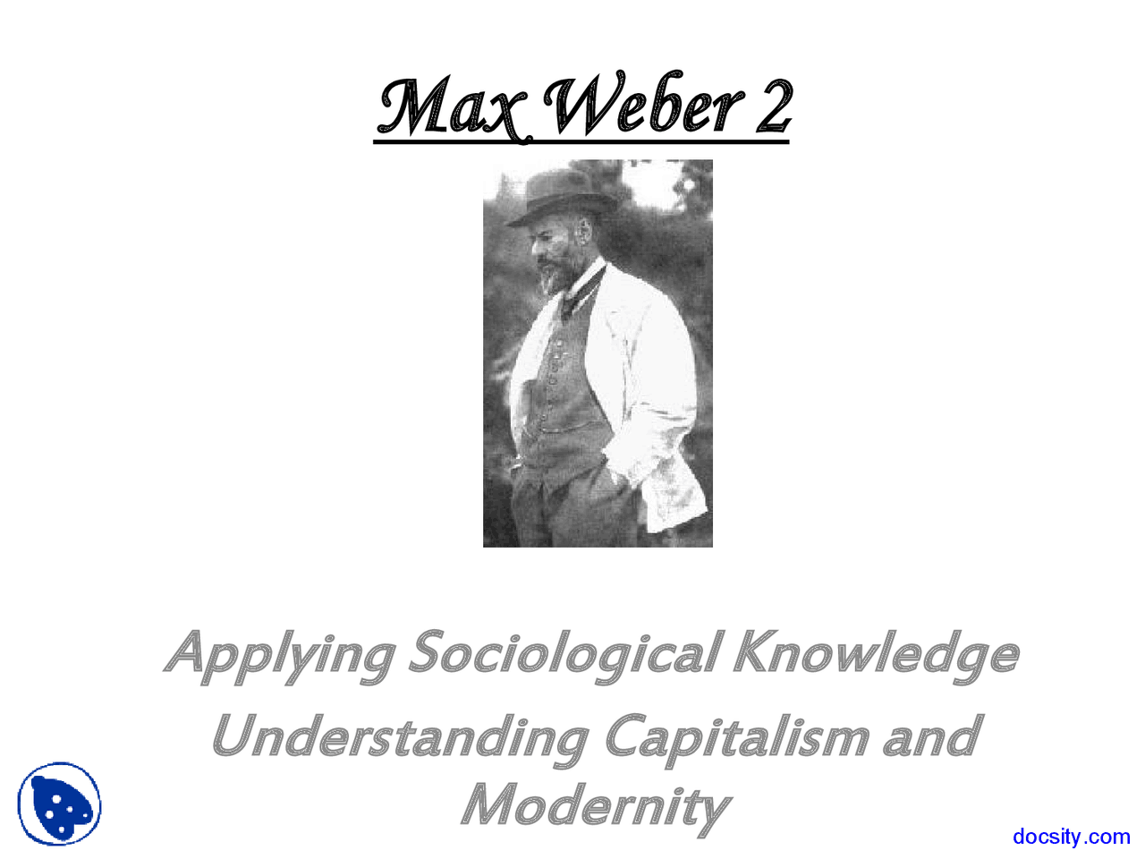 Max Weber - Thinking Sociology - Lecture Slides | Slides Sociology ...