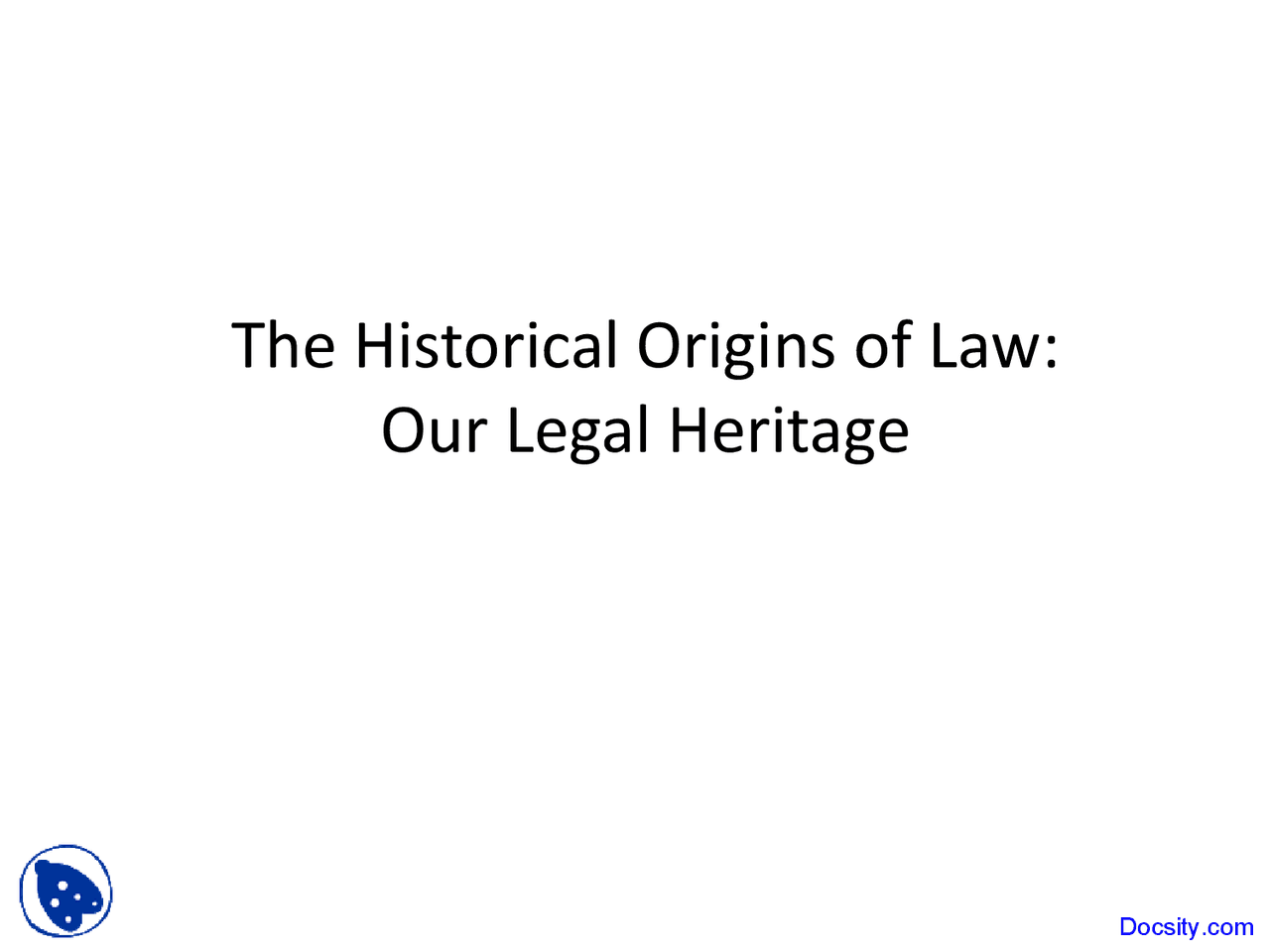 Historical Origins of Law - Law - Lecture Slides - Docsity