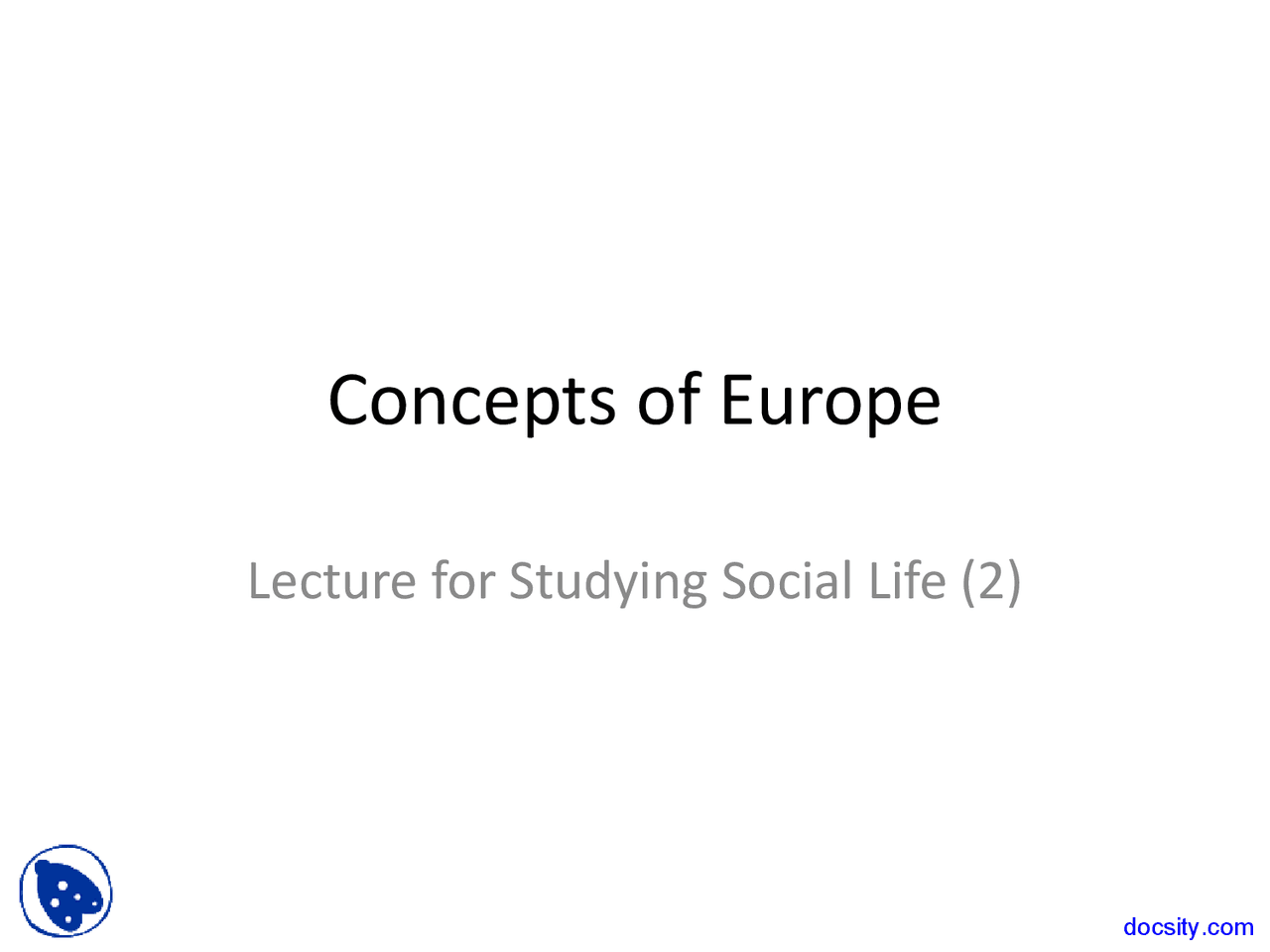 Concepts of Europe - Studying Social Life - Lecture Slides - Docsity