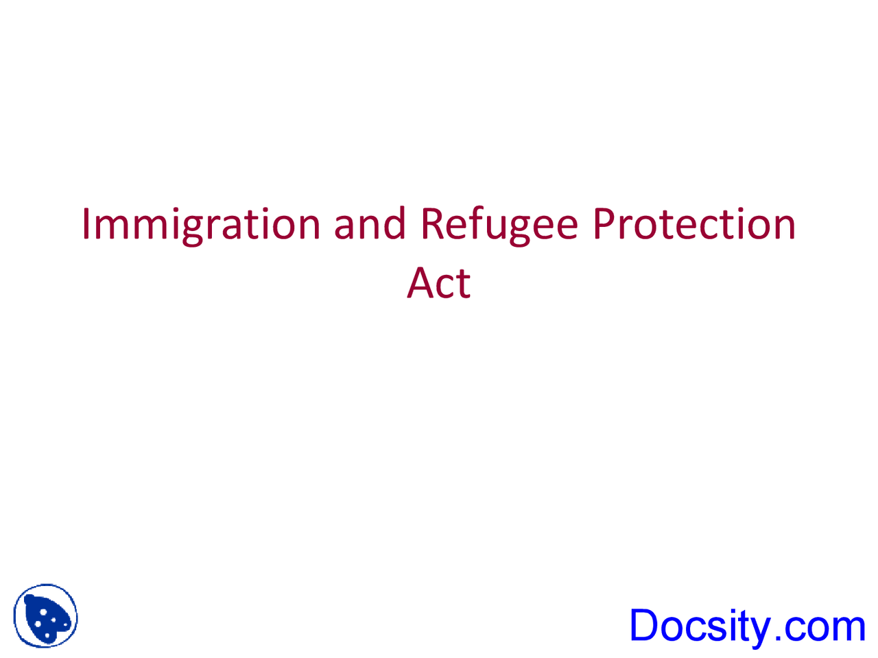 Immigration and Refugee Protection Act - Immigration Law - Lecture ...