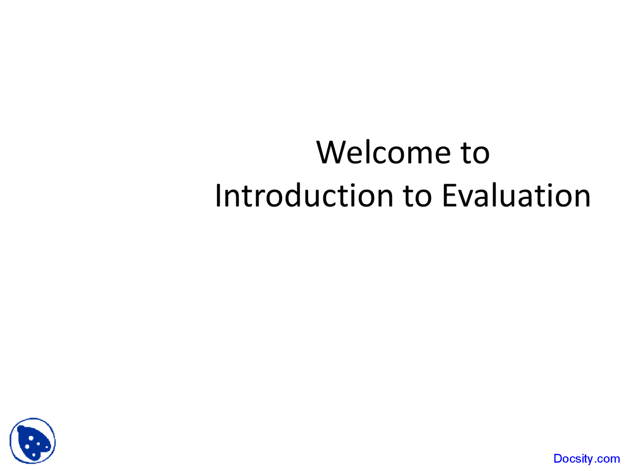 Introduction Introduction To Evaluation Lecture Slides Docsity
