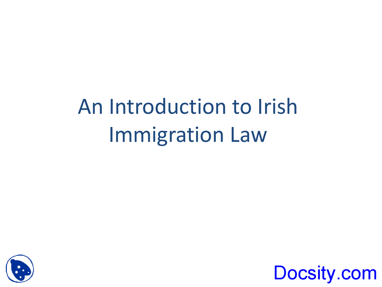 Introduction to Irish Immigration Law - Immigration Law - Lecture Slides - Docsity