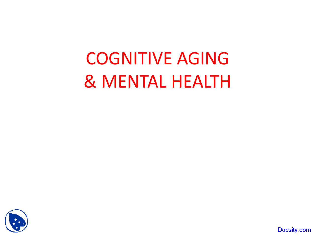 Cognative Aging And Mental Health Society And Aging Lecture Slides