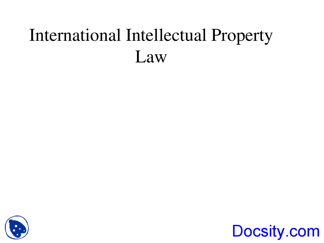 International Intellectual Property Law - Law - Lecture Slides - Docsity