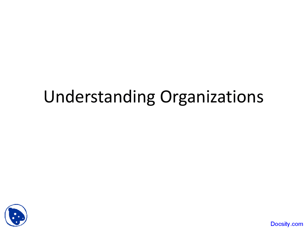 Understanding Organizations - Organizations and Systems - Lecture ...