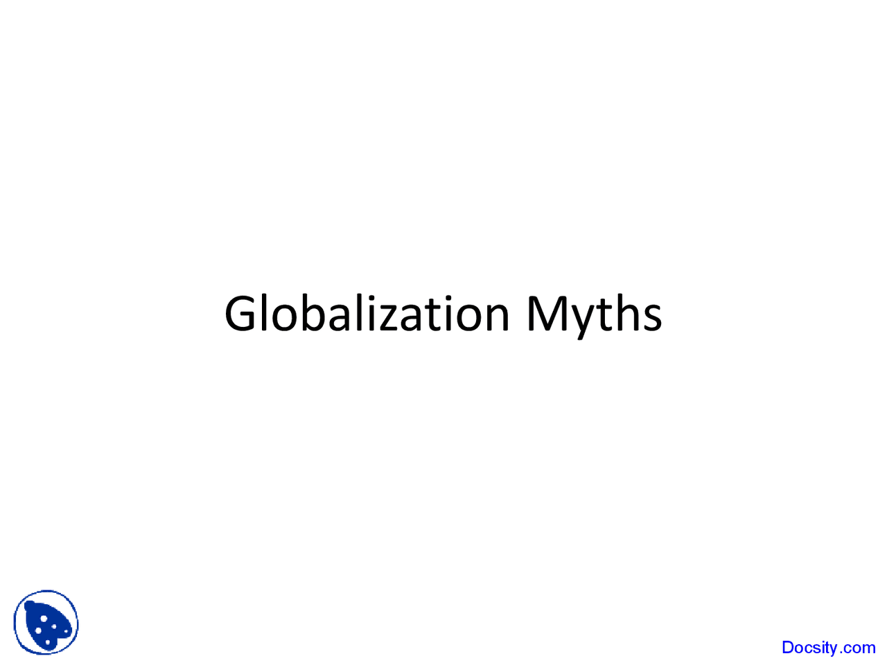 Globalization Myths - Globalization - Lecture Slides - Docsity