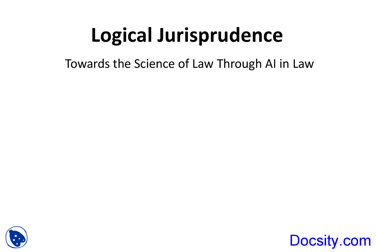 Logical Jurisprudence Law Lecture Slides Slides Law Docsity