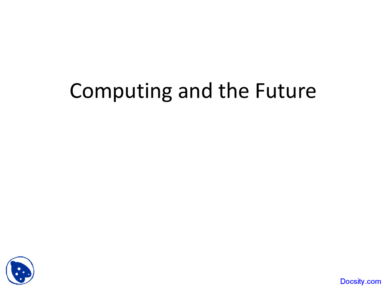 Computing and the Future - Introduction to Computer Science - Lecture Slides - Docsity