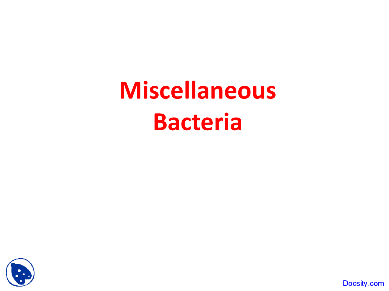 Miscellaneous Bacteria - Bacteriology - Lecture Slides | Slides ...