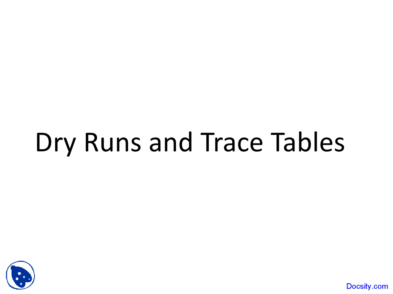 Dry Runs and Trace Tables - Fundamentals of Computer Science - Lecture ...