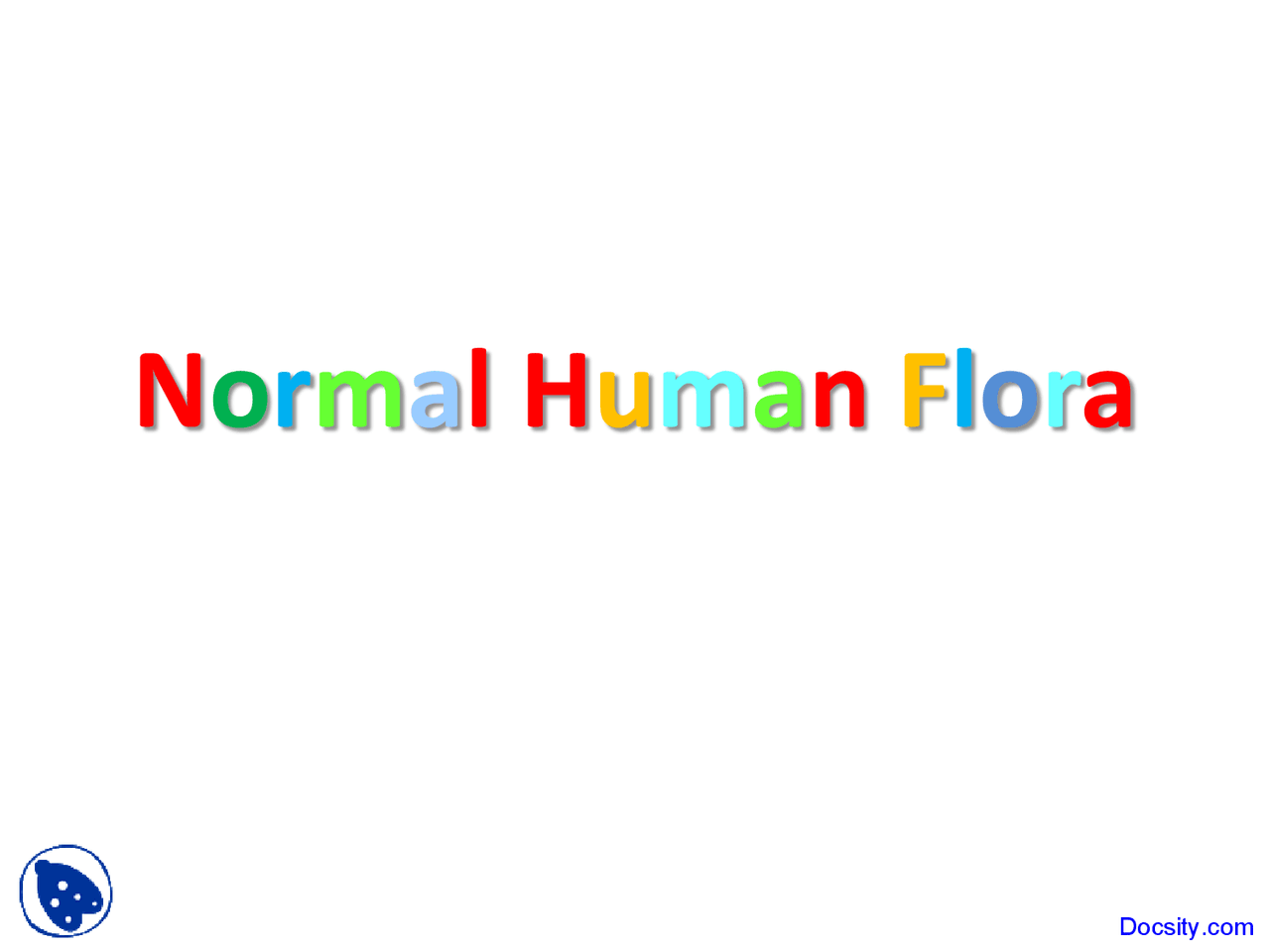 Normal Human Flora - Microbiology - Lecture Slides - Docsity