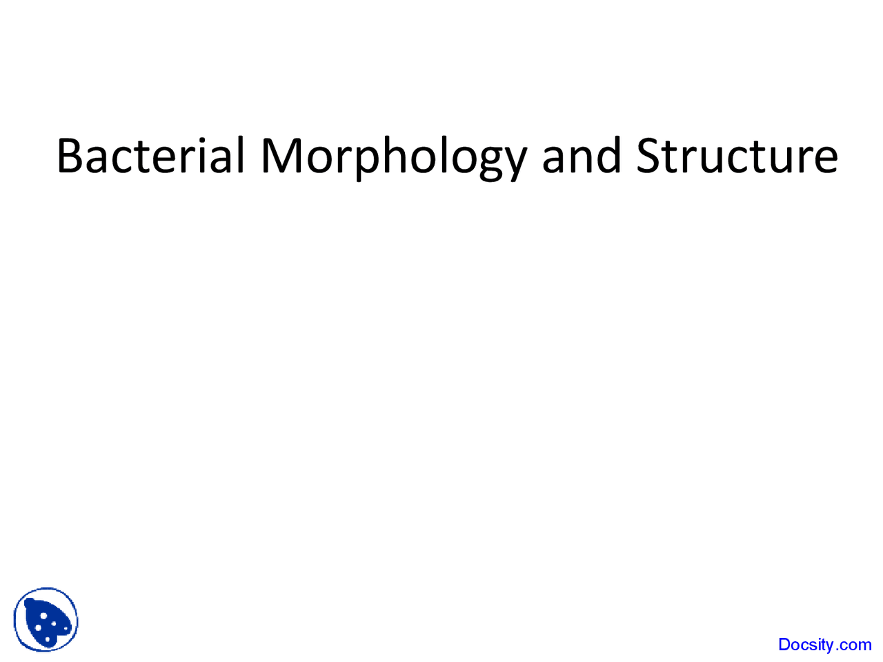 Bacterial Morphology - Microbiology - Lecture Slides | Slides ...
