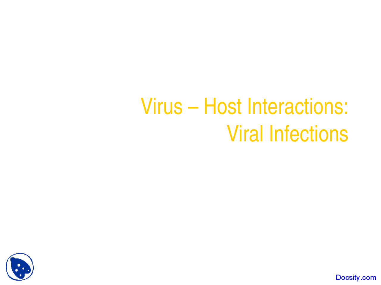 Virus Host Interactions Virology Lecture Slides Slides Virology