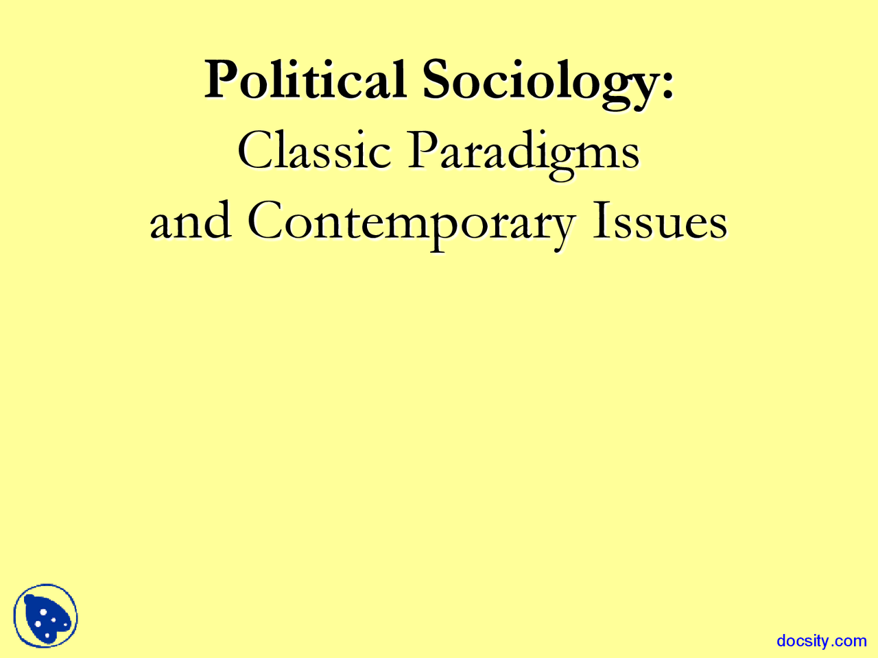 Classic Paradigms and Contemporary Issues - Political Sociology ...