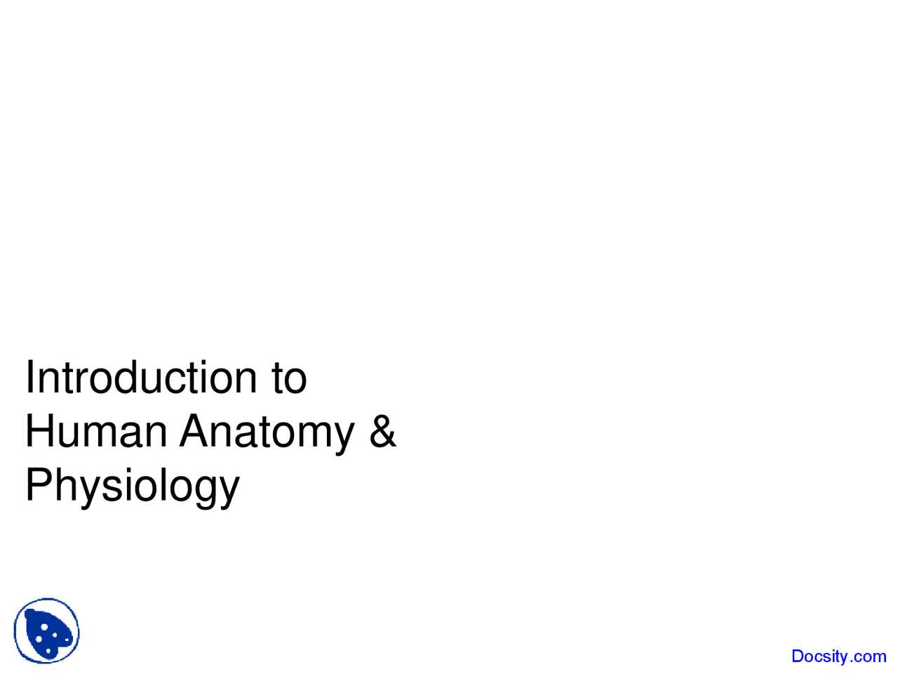 Human Anatomy Introduction To Human Physiology Lecture Slides Docsity