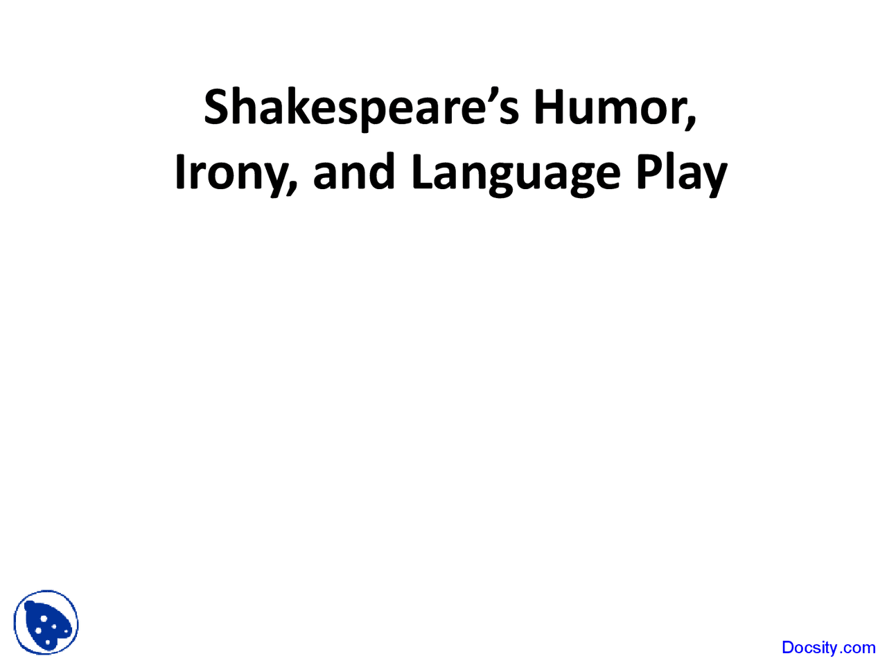 Shakespeares Humor Humor Across The Disciplines Lecture Slides