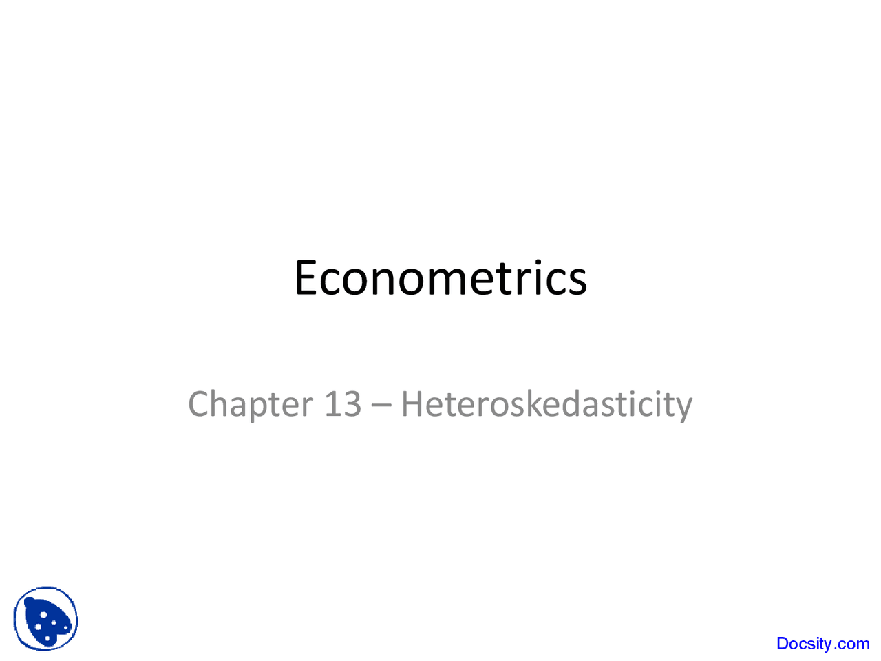 Heteroskedasticity - Econometrics - Lecture Slides - Docsity