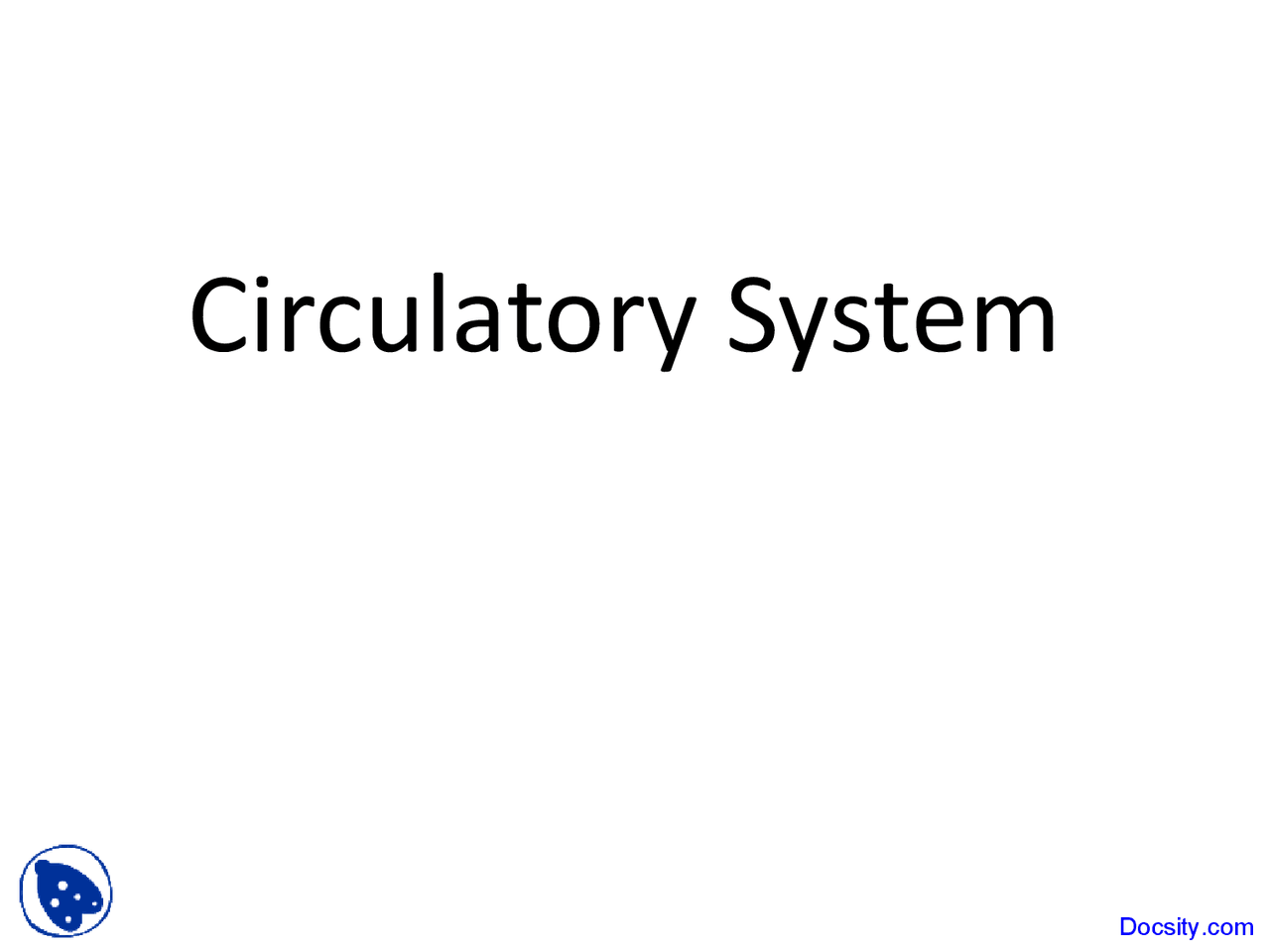 Circulatory System - Human Systems - Lecture Slides - Docsity