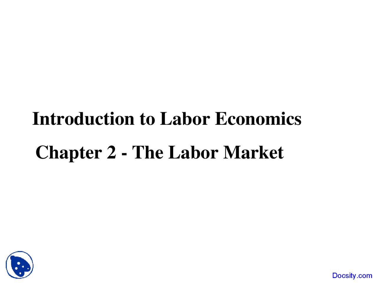 Labor Market Introduction To Labor Economics Lecture Slides Docsity