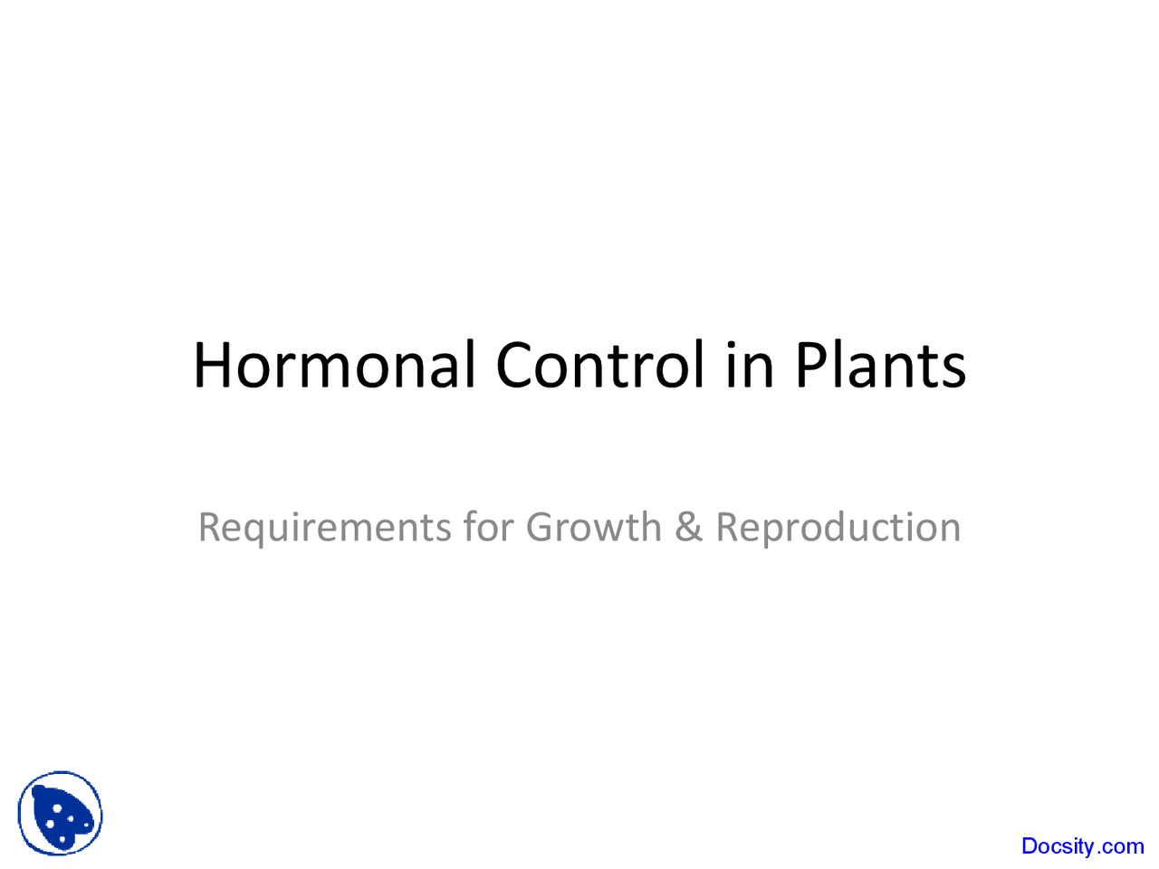 Hormonal Control in Plants - Requirements for Growth and Reproduction ...