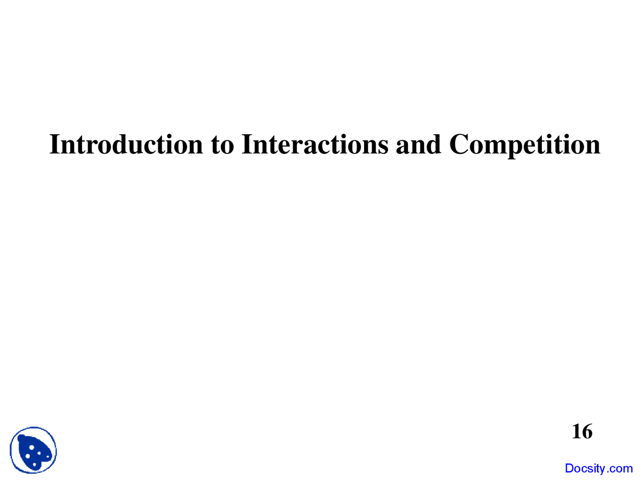 Introduction to Interactions and Competition - Ecology - Lecture Slides - Docsity