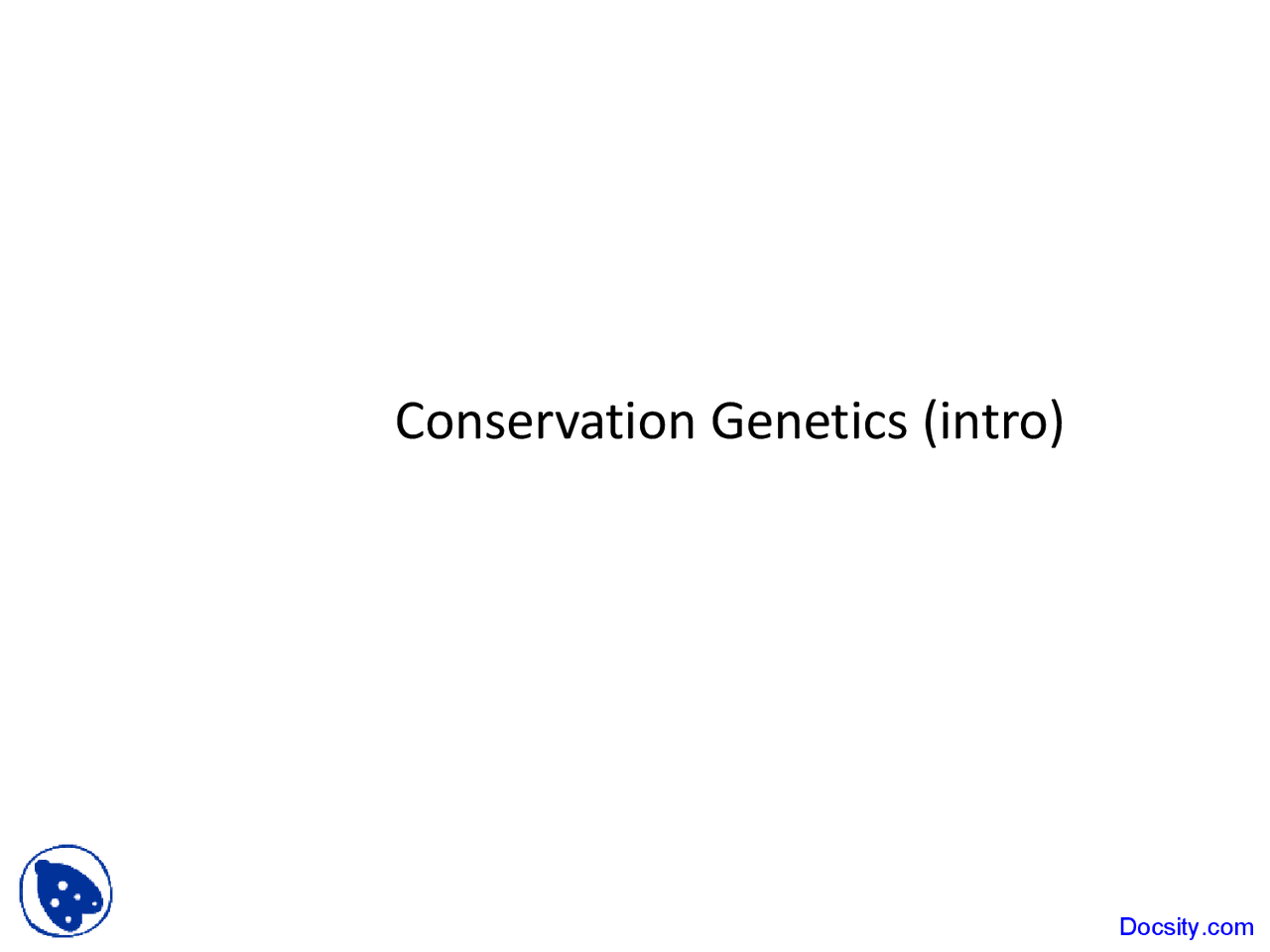 Conservation Genetics - Conservation Biology - Lecture Slides - Docsity