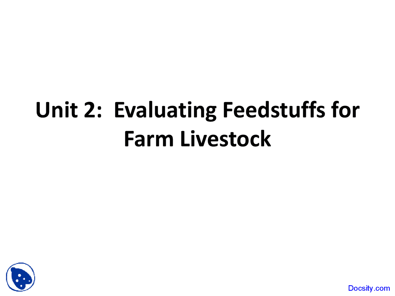 Evaluating Feedstuffs for Farm Livestock - Animal Nutrition - Lecture ...