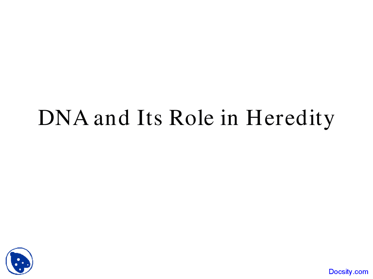 Dna Role In Heredity Introduction To Biology Lecture Slides Docsity